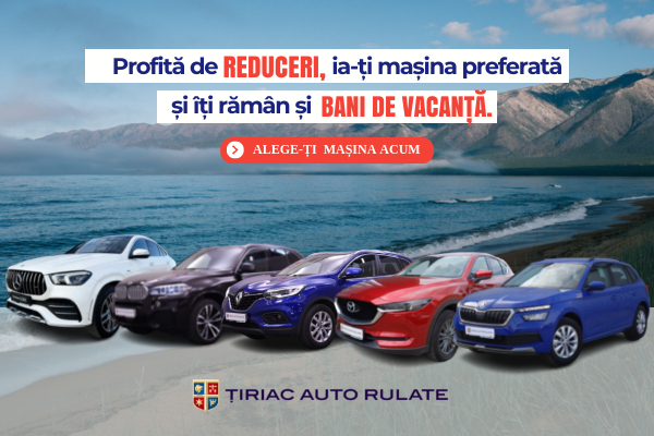 Oferta Tiriac Auto Rulate – Summer Sale | Tiriac Auto
